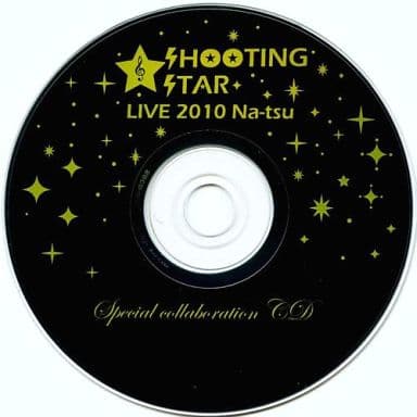 SHOOTING STAR LIVE 2010 Na-tsu Special collaboration CD | Music ...