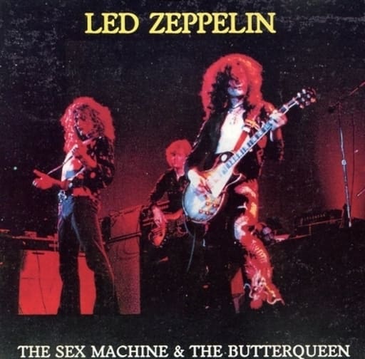 LED ZEPPELIN / THE SEX MACHINE & THE BUTTERQUEEN [Import Edition ...