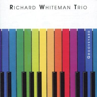 Imported jazz CDs RICHARD WHITEMAN TRIO / GROOVEYARD [import edition ...