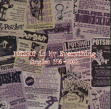 Japanese music CDs Potshot / Potshot IS MY EVERYTHING [first edition ...