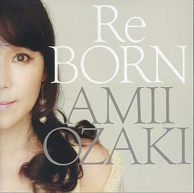 Amii Ozaki / ReBORN | Music software | Suruga-ya.com
