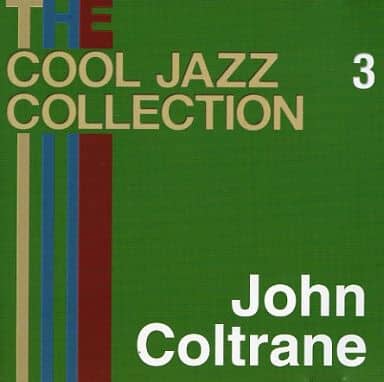 John Coltrane / Cool Jazz Collection 3 | Music software | Suruga-ya.com