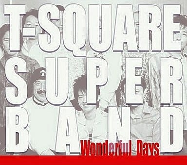 Fusion CD T-SQUARE SUPER BAND/Wonderful Days | Music software | Suruga ...