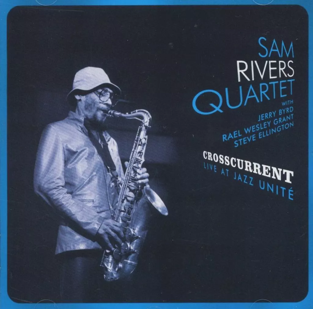 SAM RIVERS QUARTET / CROSSCURRENT LIVE AT JAZZ UNITE [import disc ...
