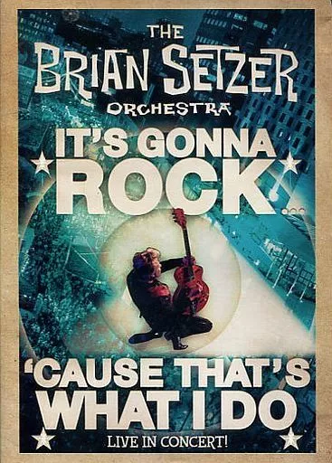 THE BRIAN SEIZER ORCHESTRA/IT'S GONNA ROCK.' CAUSE THAT'S WHAT I DO ...